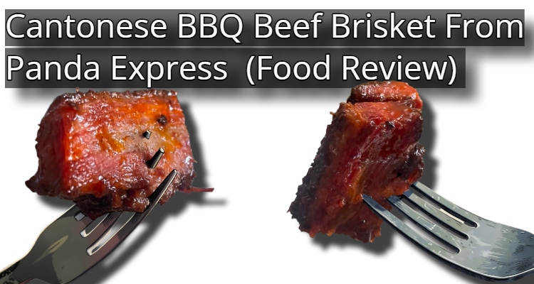 Cantonese BBQ Beef Brisket From Panda Express (Food Review) - Ryry Janssen